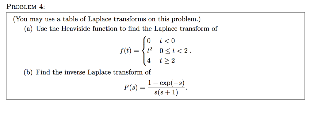 Solved PROBLeEM 4: (You may use a table of Laplace | Chegg.com