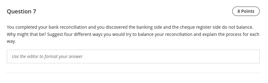 Solved Question 7You completed your bank reconciliation and | Chegg.com