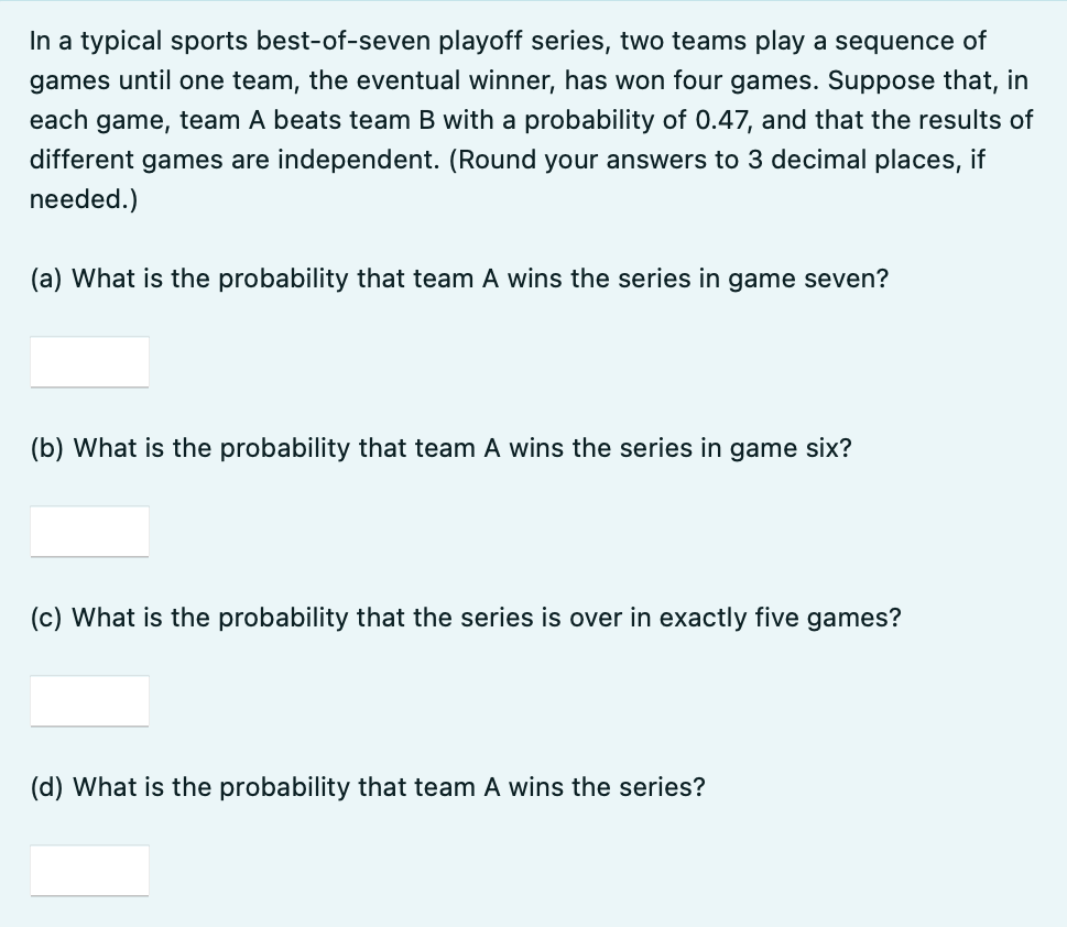 Solved In a typical sports best-of-seven playoff series, two | Chegg.com