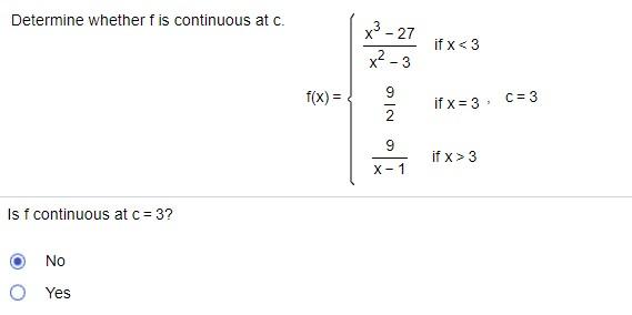 Solved Determine whether f is continuous at c. x² - 27 x2-3 | Chegg.com