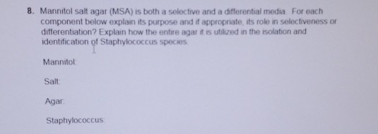 Solved 8. Mannitol salt agar (MSA) is both a selective and a | Chegg.com