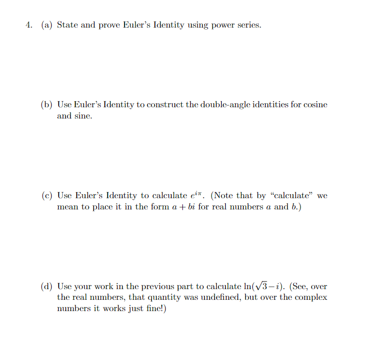 Solved 4. (a) State and prove Euler's Identity using power | Chegg.com