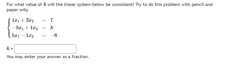 Solved For what value of k will the linear system below be | Chegg.com