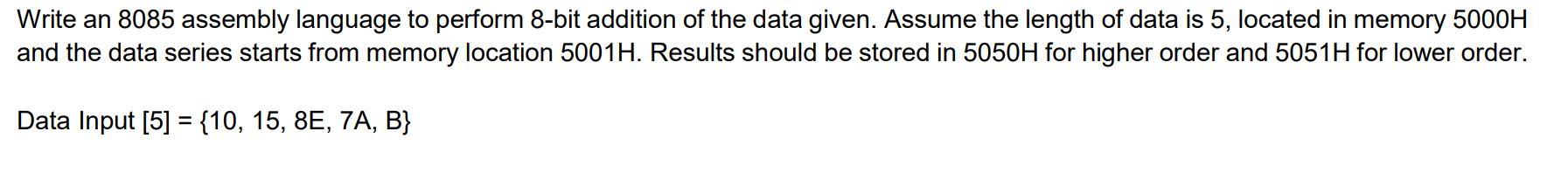 Solved Write an 8085 assembly language to perform 8-bit | Chegg.com