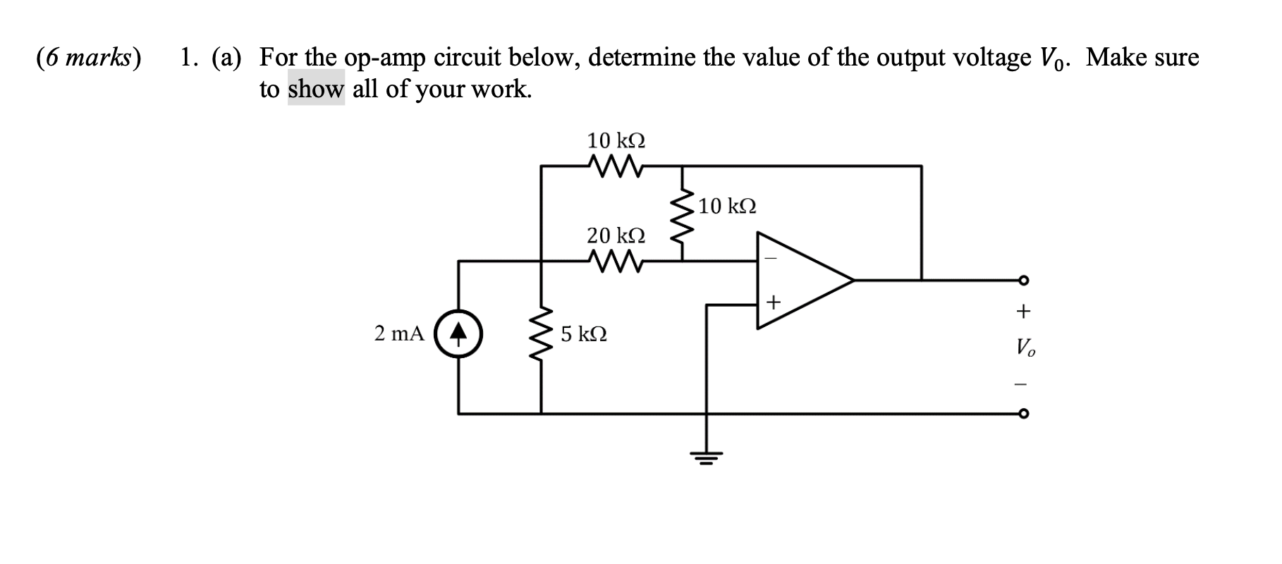Solved ( 6 ﻿marks) 1. (a) ﻿For the op-amp circuit below, | Chegg.com