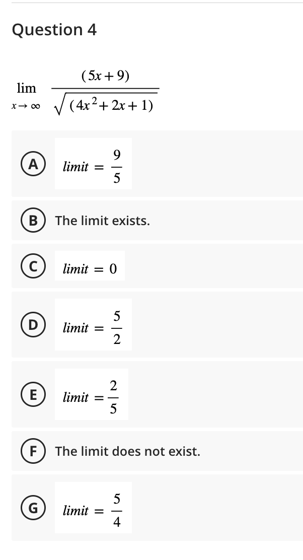 Solved Question 4 limx→∞(4x2+2x+1)(5x+9) (A) limit =59 The | Chegg.com