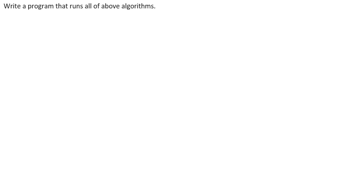 Solved Algorithms: - Insertion sort - Shell sort - Mergesort | Chegg.com Solved Algorithms: - Insertion sort - Shell sort - Mergesort | Chegg.com