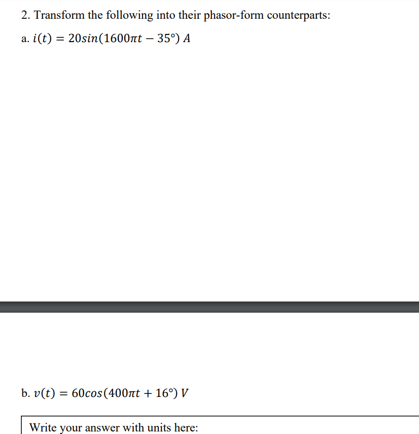 Solved 2. Transform the following into their phasor-form | Chegg.com