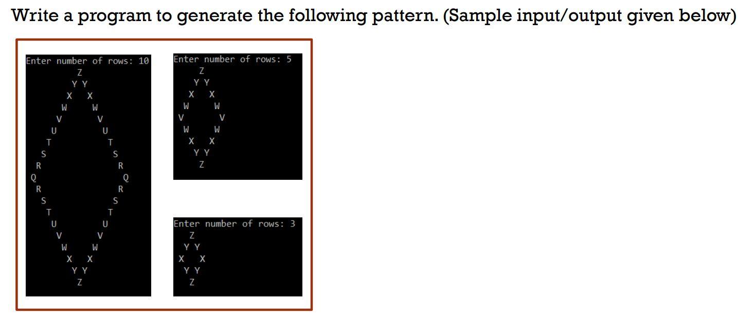 Solved Write a program to generate the following pattern. | Chegg.com