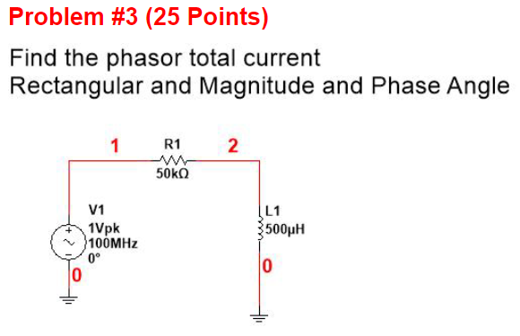 Solved Problem #3 (25 Points) Find the phasor total current | Chegg.com