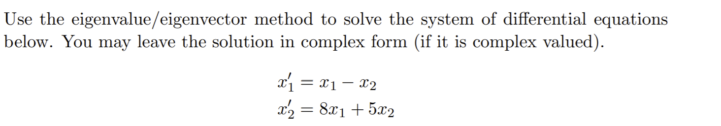 Solved Use the eigenvalue/eigenvector method to solve the | Chegg.com