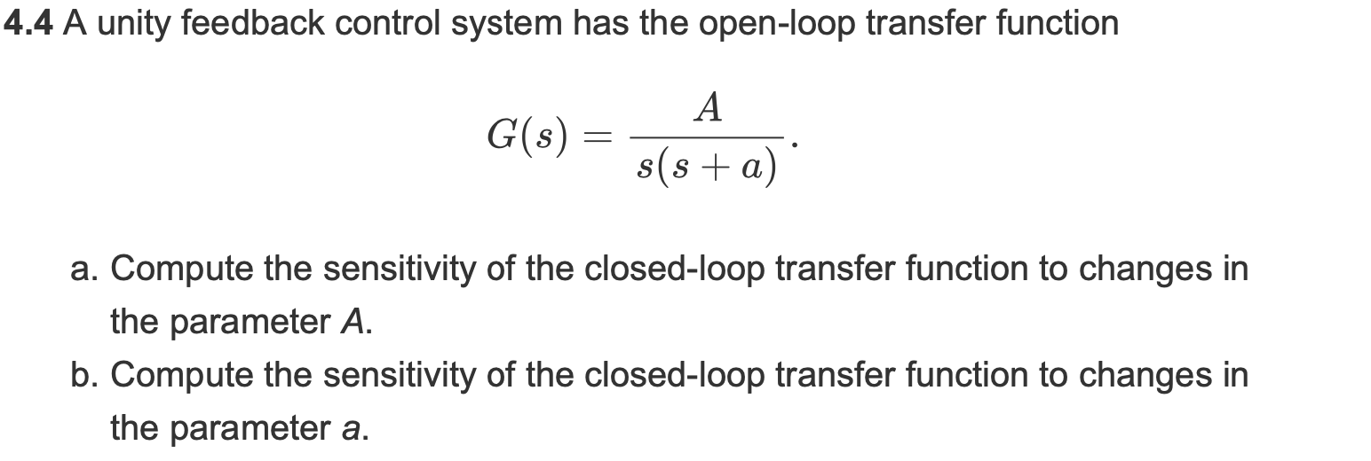 Solved .4 A unity feedback control system has the open-loop | Chegg.com