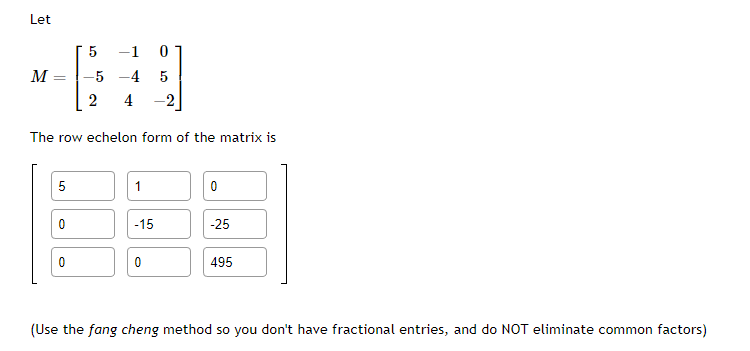 Solved Let M=⎣⎡5−52−1−4405−2⎦⎤ The row echelon form of the | Chegg.com