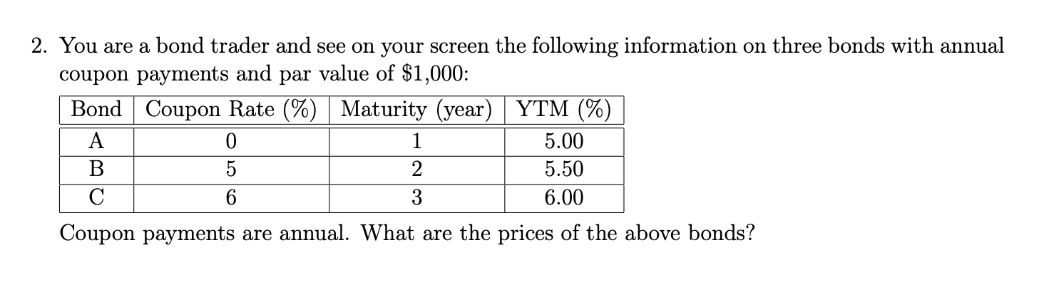 Solved 2. You are a bond trader and see on your screen the | Chegg.com