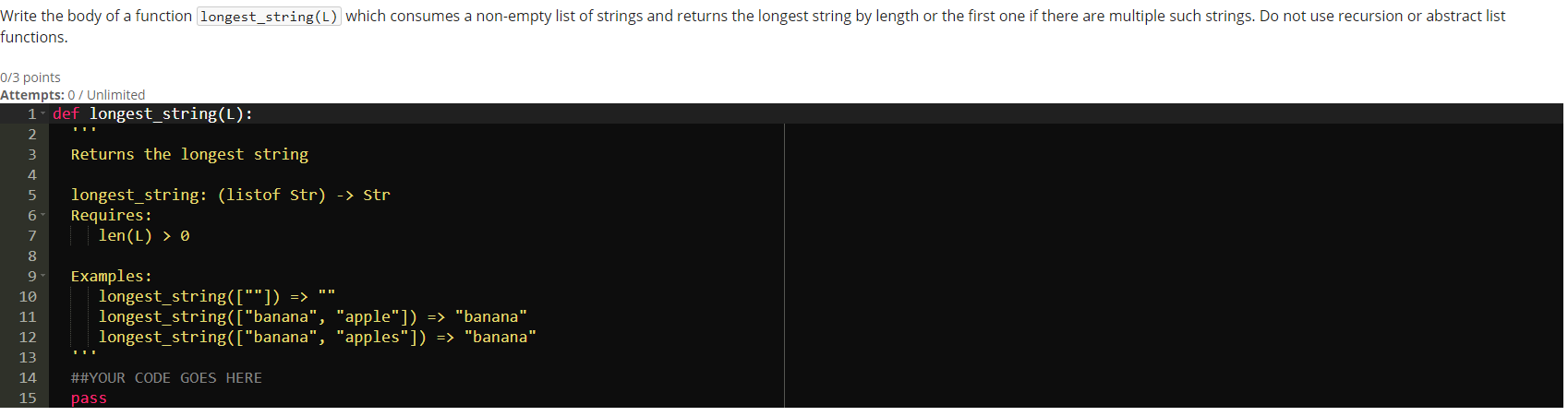 Solved Write the body of a function longest_string(L) which | Chegg.com