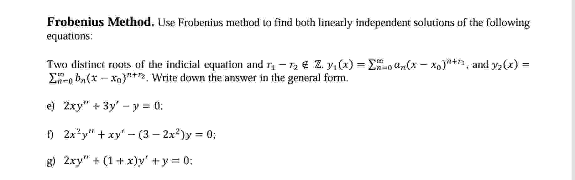 Solved Frobenius Method. Use Frobenius method to find both | Chegg.com
