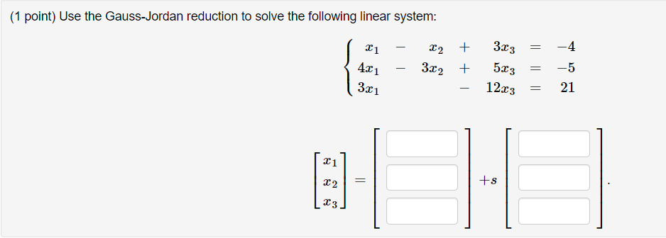 Solved (1 point) Use the Gauss-Jordan reduction to solve the | Chegg.com