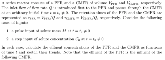 A series reactor consists of a PFR and a CMFR of | Chegg.com