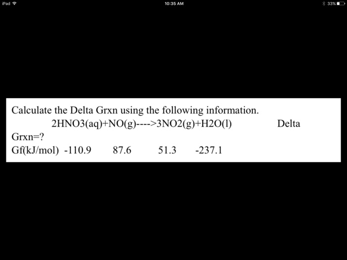 Solved Calculate the Delta Grxn using the following | Chegg.com
