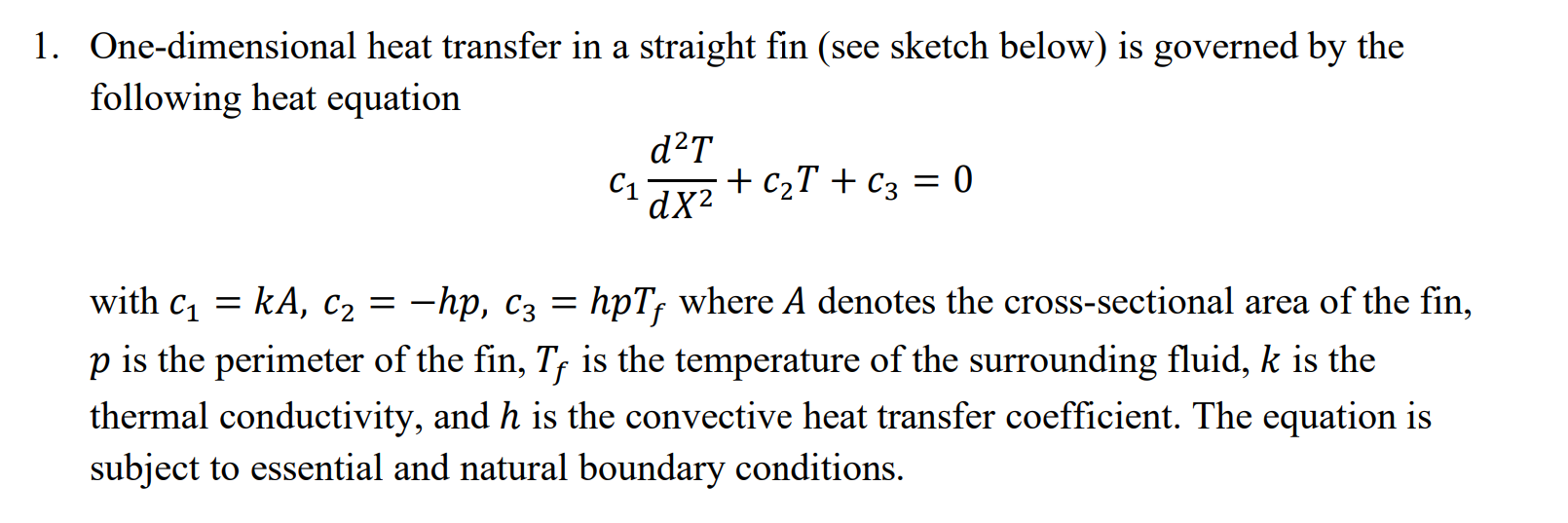 1. One-dimensional heat transfer in a straight fin | Chegg.com