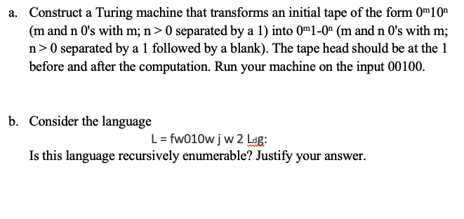 Solved a. Construct a Turing machine that transforms an | Chegg.com