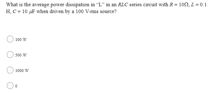 Solved What is the average power dissipation in "L" in an | Chegg.com