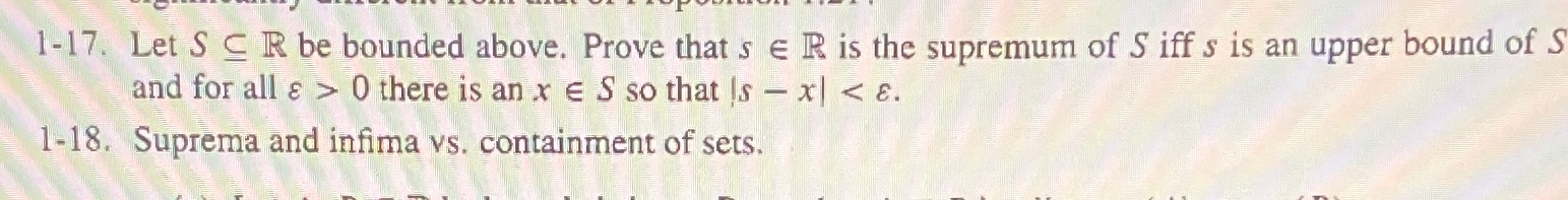 Solved 1-17. Let SsubeR be bounded above. Prove that sinR is | Chegg.com