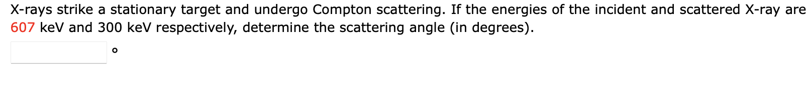 Solved X-rays strike a stationary target and undergo Compton | Chegg.com