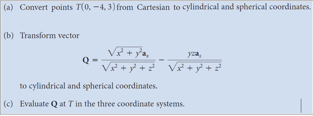 Solved (a) Convert points T(0, – 4, 3) from Cartesian to | Chegg.com