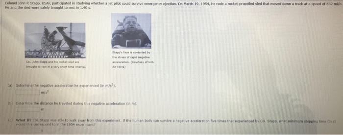 Solved Colonel John P. Stapp, USAF, particpated in studying | Chegg.com