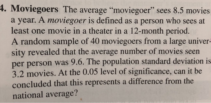Solved 4. Moviegoers The average "moviegoer" sees 8.5 movies | Chegg.com