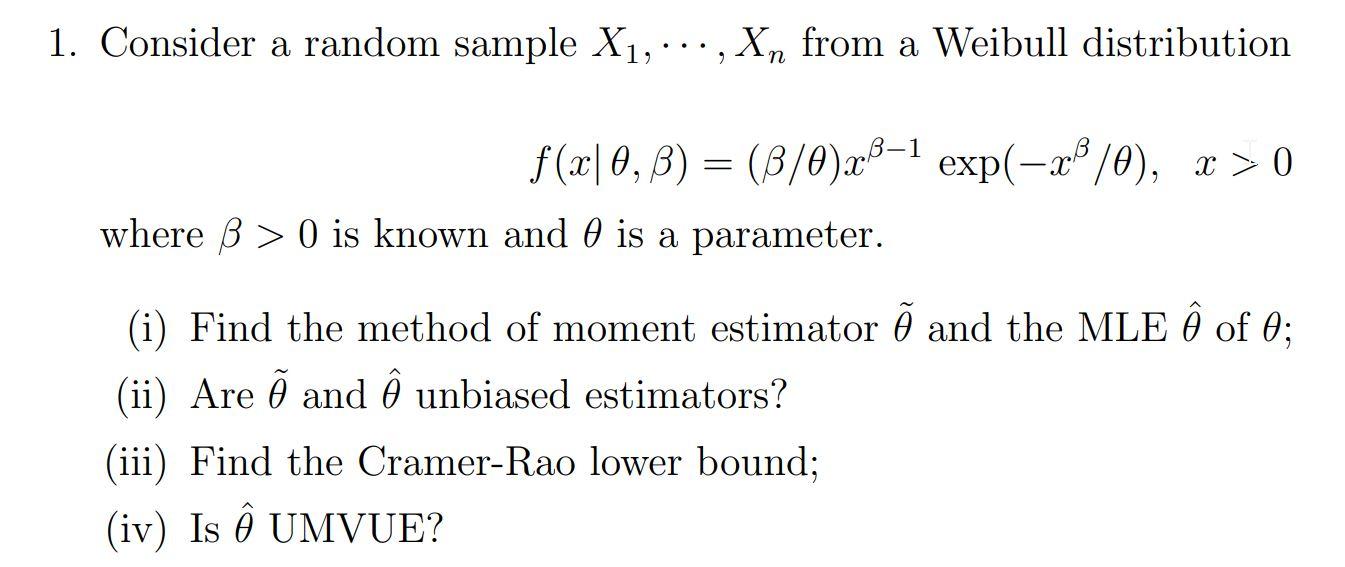 Consider a random sample X1,⋯,Xn from a Weibull | Chegg.com