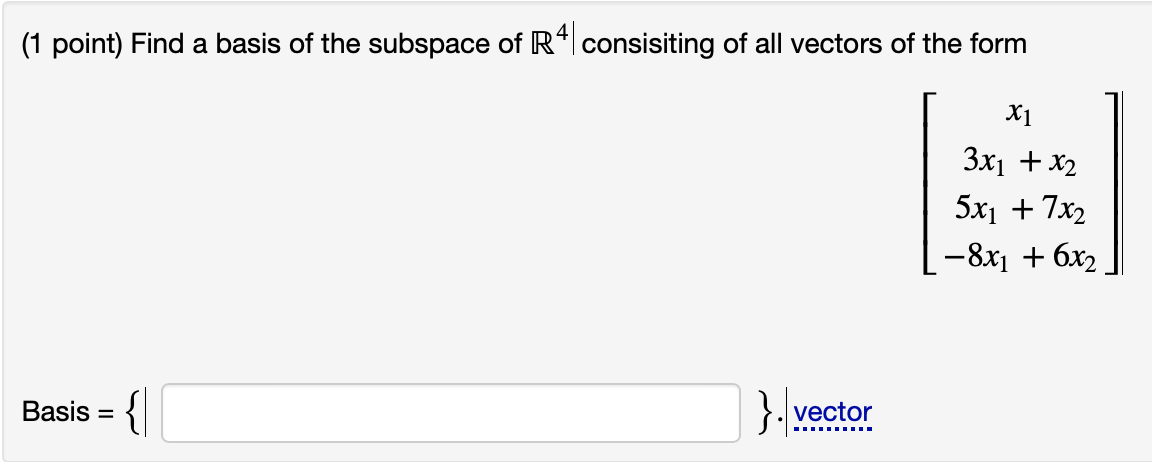 Solved (1 point) Find a basis of the subspace of R4∣ | Chegg.com