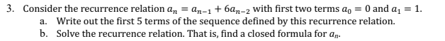 Solved 3. Consider the recurrence relation an = an-1 +6an-2 | Chegg.com