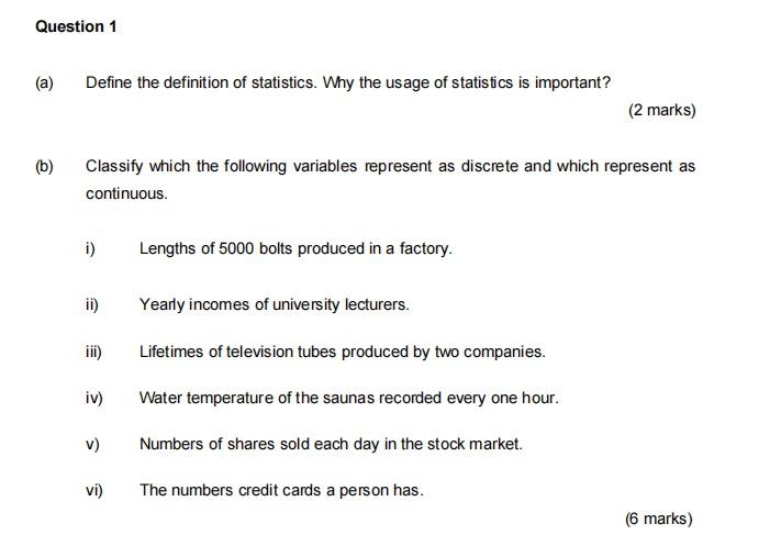 Solved Question 1 (a) Define the definition of statistics. | Chegg.com