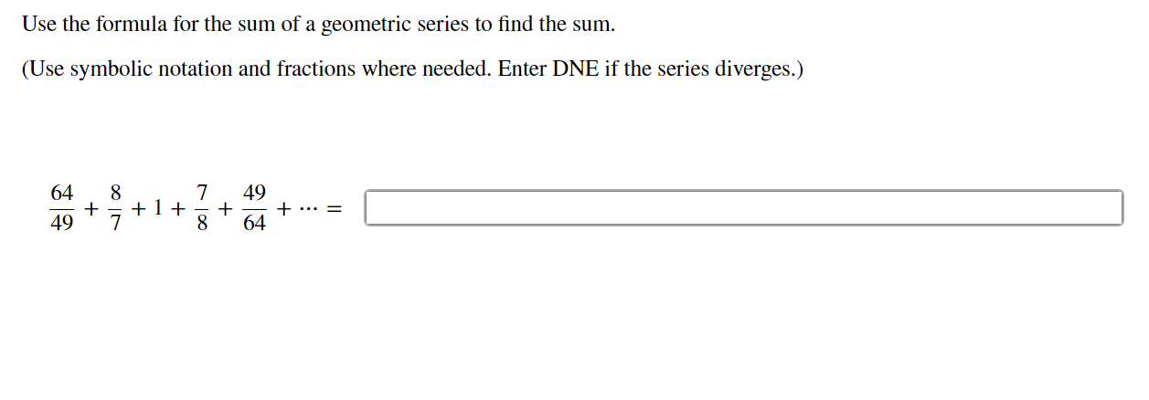 Solved Use The Formula For The Sum Of A Geometric Series To 