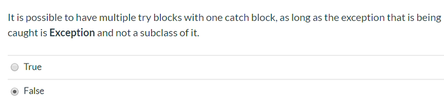 Solved It is possible to have multiple try blocks with one | Chegg.com