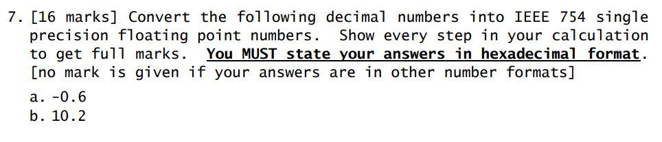 Solved 7. [16 marks] Convert the following decimal numbers | Chegg.com