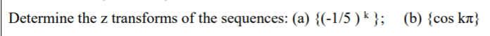 Solved Determine the z transforms of the sequences: (a) | Chegg.com