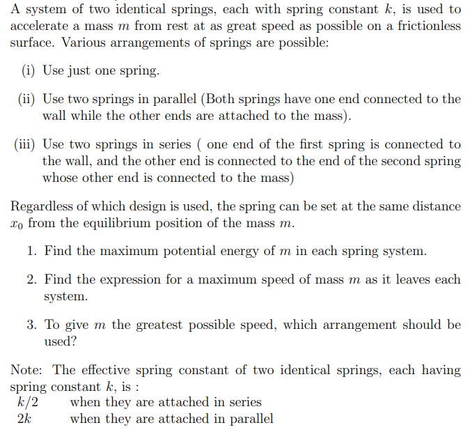 Solved A system of two identical springs, each with spring | Chegg.com