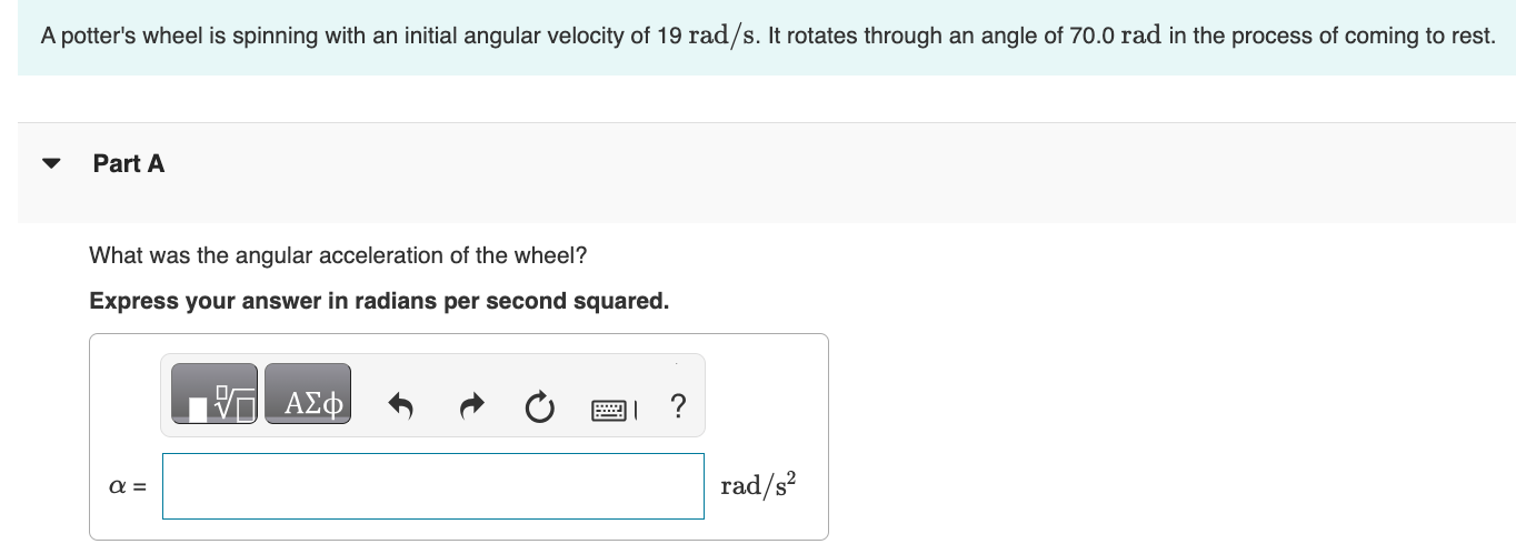 Solved A potter's wheel is spinning with an initial angular | Chegg.com