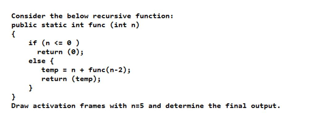 Solved Consider the below recursive function: public static | Chegg.com