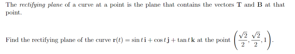 Solved The rectifying plane of a curve at a point is the | Chegg.com