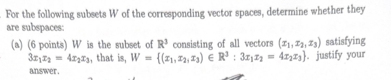 Solved (a) (6 ﻿points) W ﻿is the subset of R3 ﻿consisting of | Chegg.com