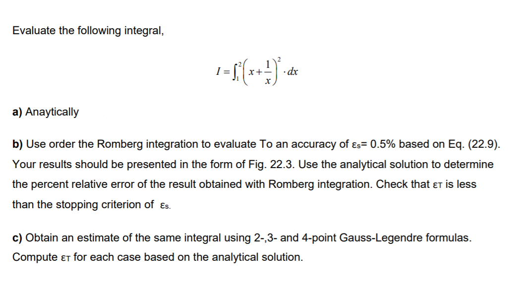 Use Romberg integration to evaluate -=[(4+5) to an | Chegg.com