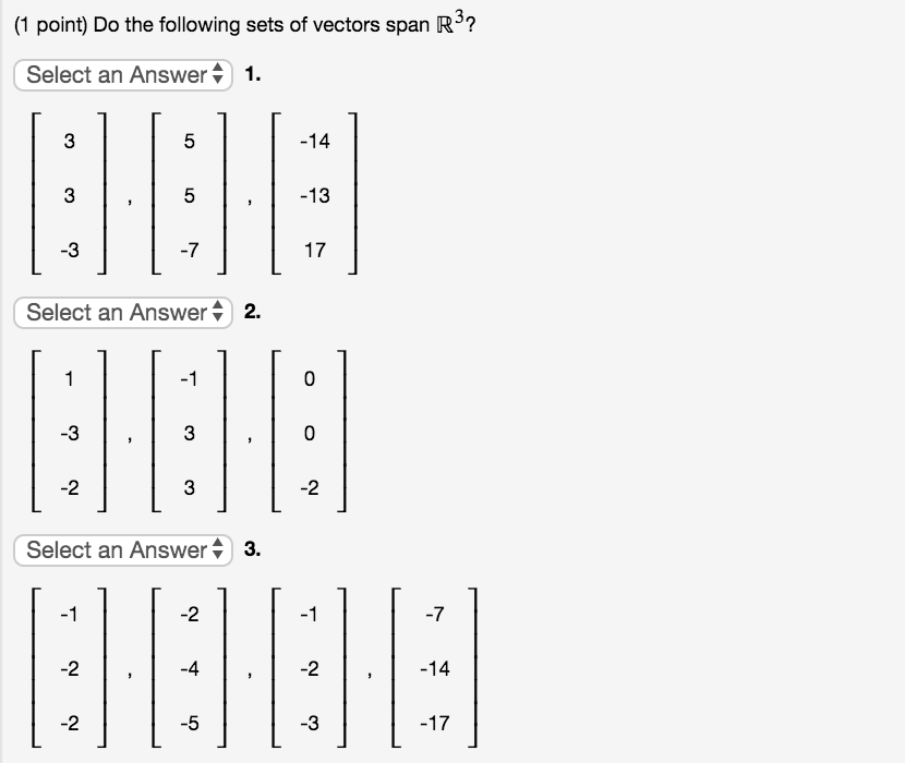 Solved (1 point) Do the following sets of vectors span R3? | Chegg.com