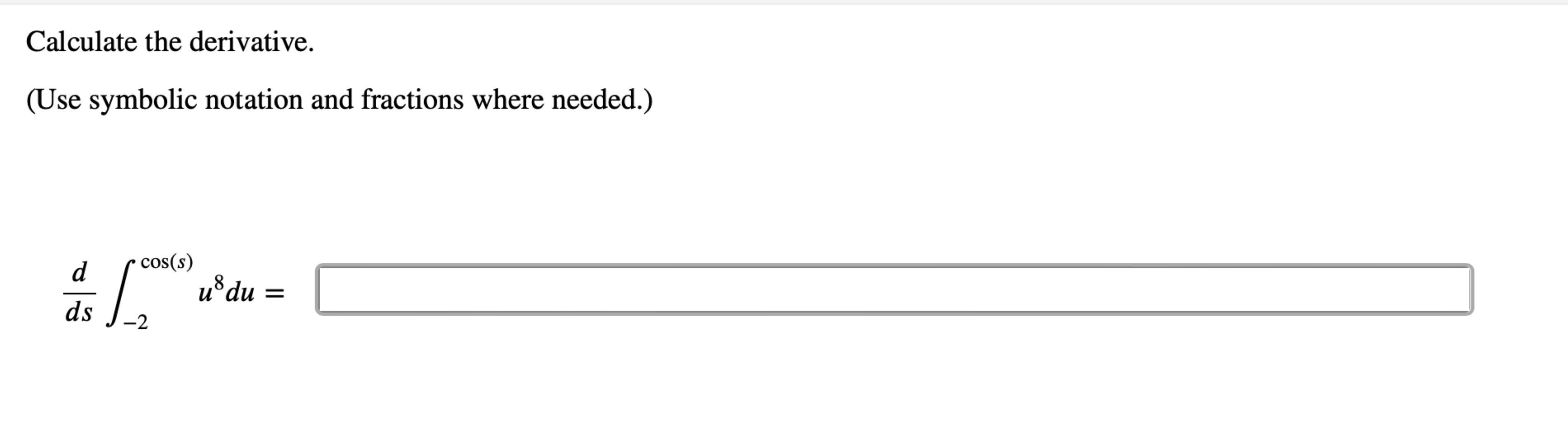 Solved Calculate the derivative.(Use symbolic notation and | Chegg.com