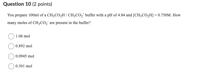 Solved You prepare 100ml of a CH3CO2H/CH3CO2−buffer with a | Chegg.com
