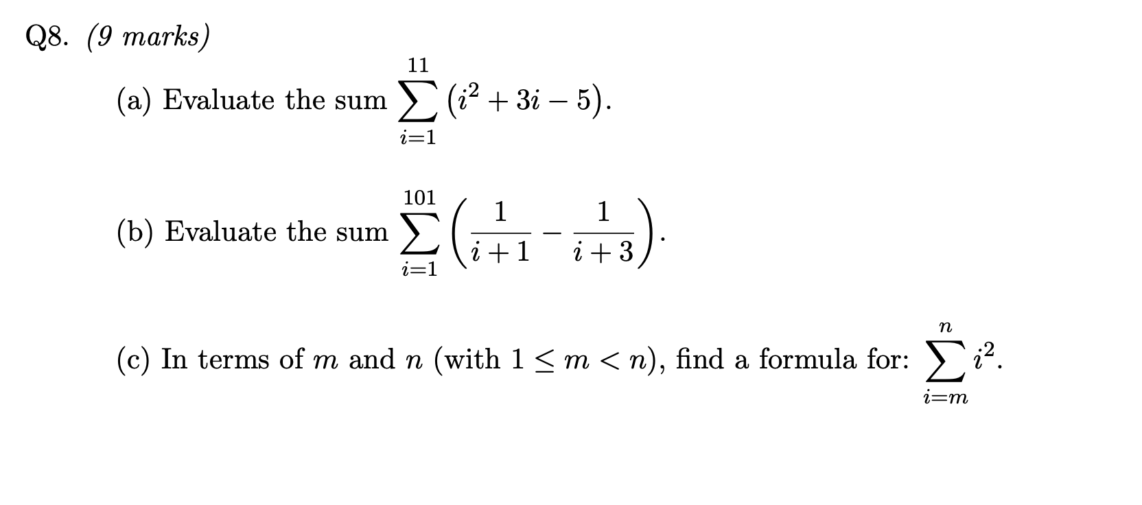 Solved (9 marks) (a) Evaluate the sum ∑i=111(i2+3i−5). (b) | Chegg.com