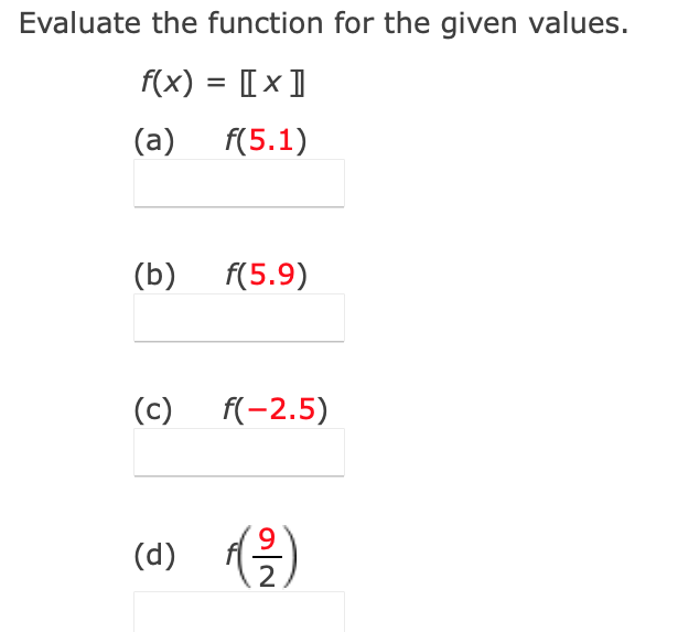 Solved Evaluate the function for the given values. | Chegg.com